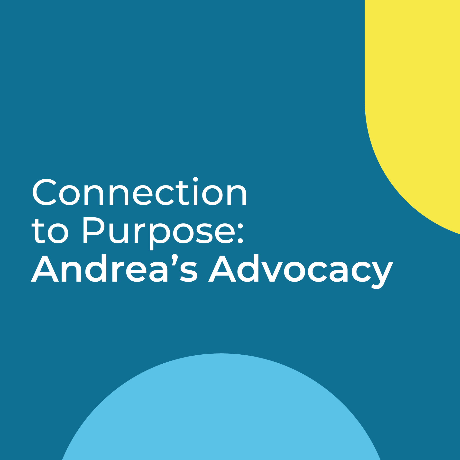 Connection to Purpose: Andrea’s Advocacy - Clarvida